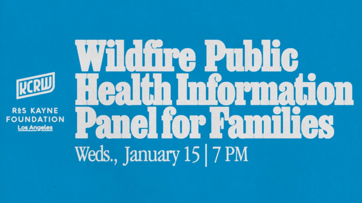 Wildfire health questions: Air quality, clean up… | KCRW