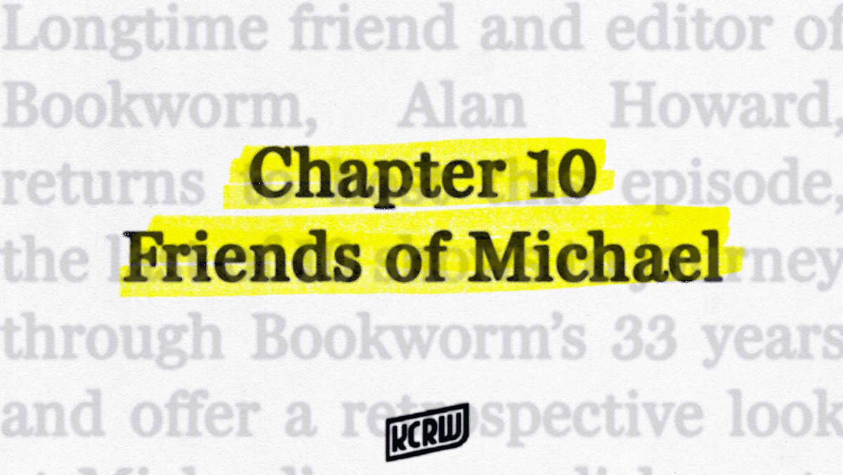 Friends of Michael | Bookworm | KCRW