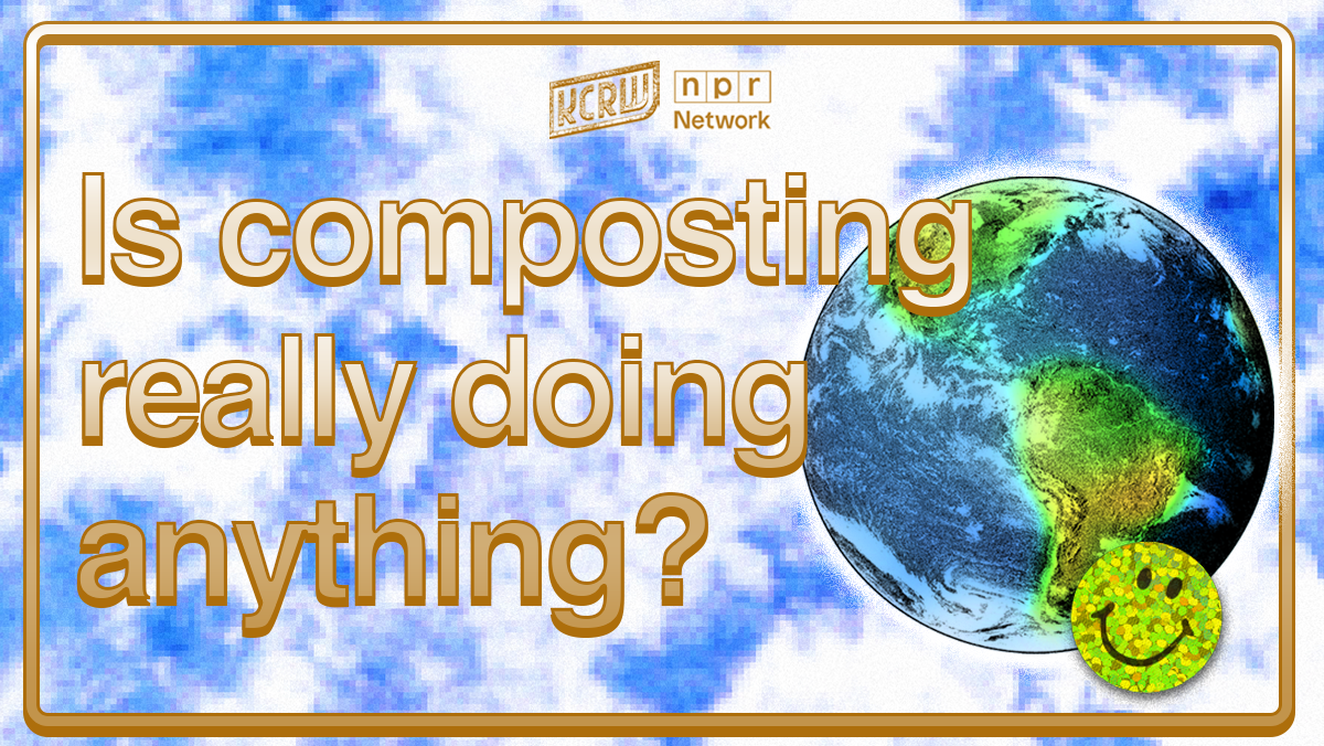 What’s so cool about composting, and how you can do… | KCRW