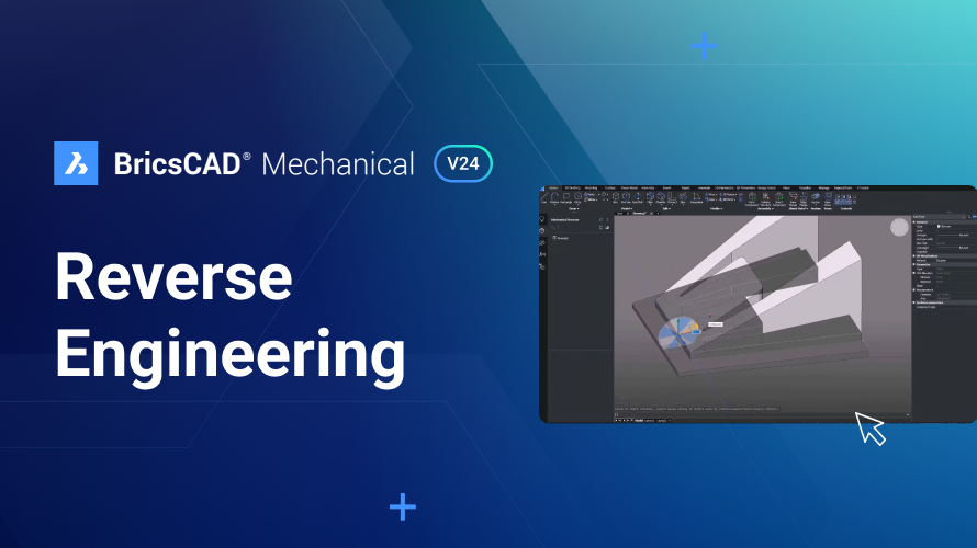 Reverse Engineering with BricsCAD Mechanical V24 | Bricsys Blog