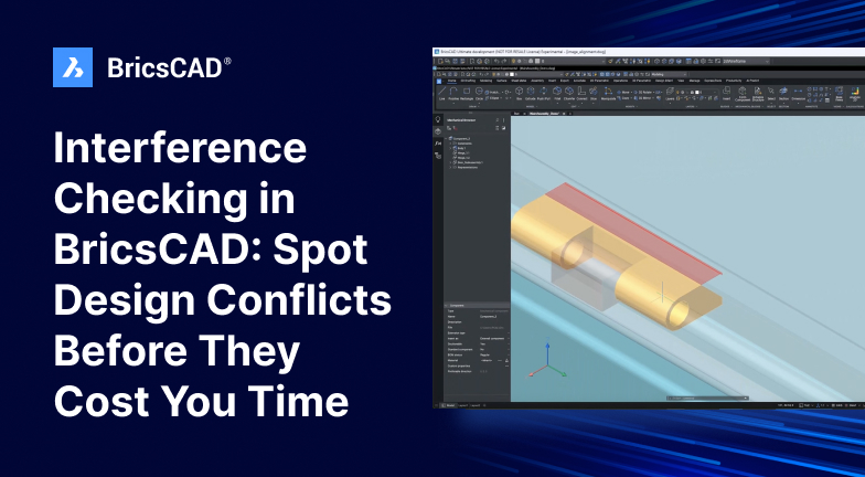 Interference Checking in BricsCAD: Spot Design Conflicts Before They ...