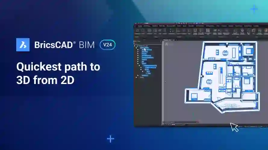 BricsCAD BIM V24: Quickest path to 3D from 2D | Bricsys blog