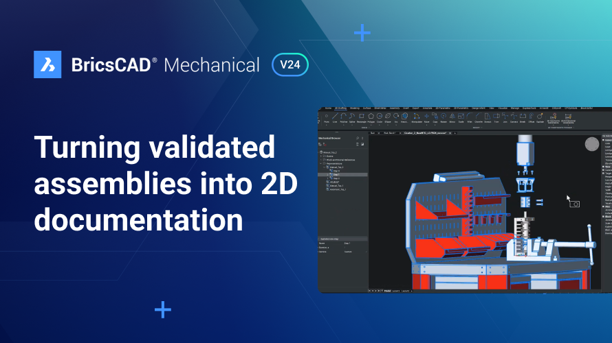 Turning validated assemblies into 2D documentation with BricsCAD Mechanical | Bricsys Blog