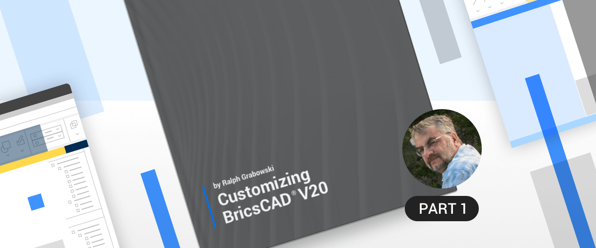 Customizing BricsCAD® - P1 - Bricsys Blog Customizing BricsCAD® - P1 - Bricsys Blog