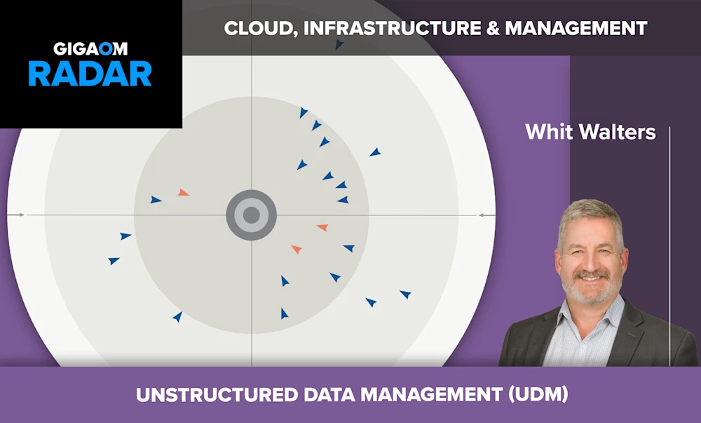GigaOm Radar for Unstructured Data Management | GigaOm