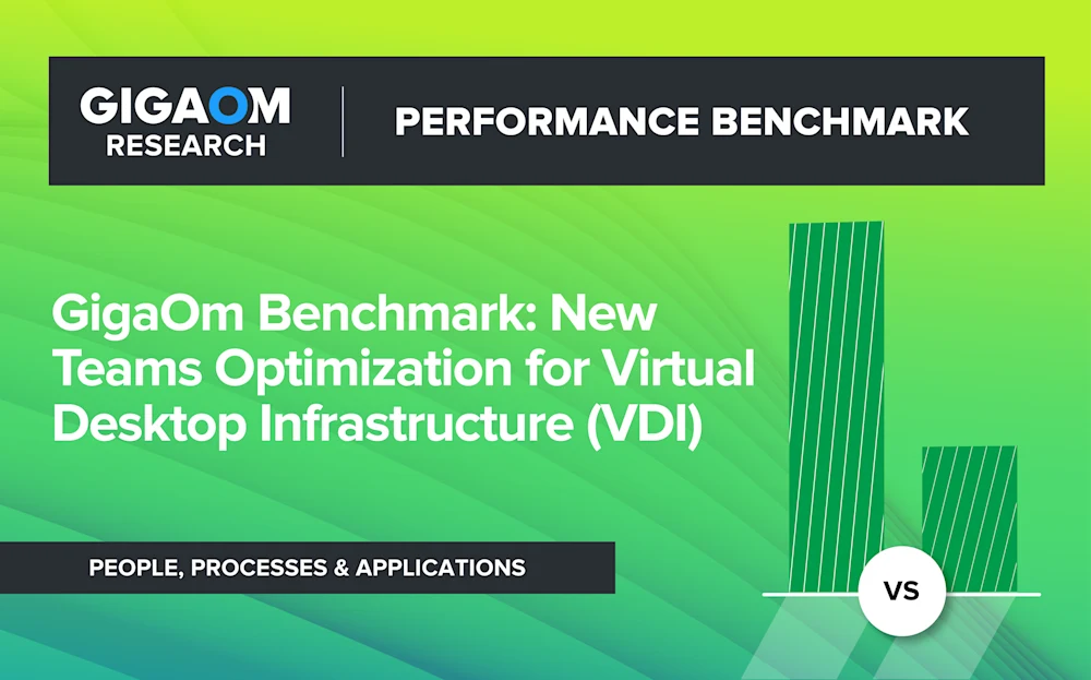 Gigaom | GigaOm Benchmark: New Teams Optimization for Virtual Desktop ...