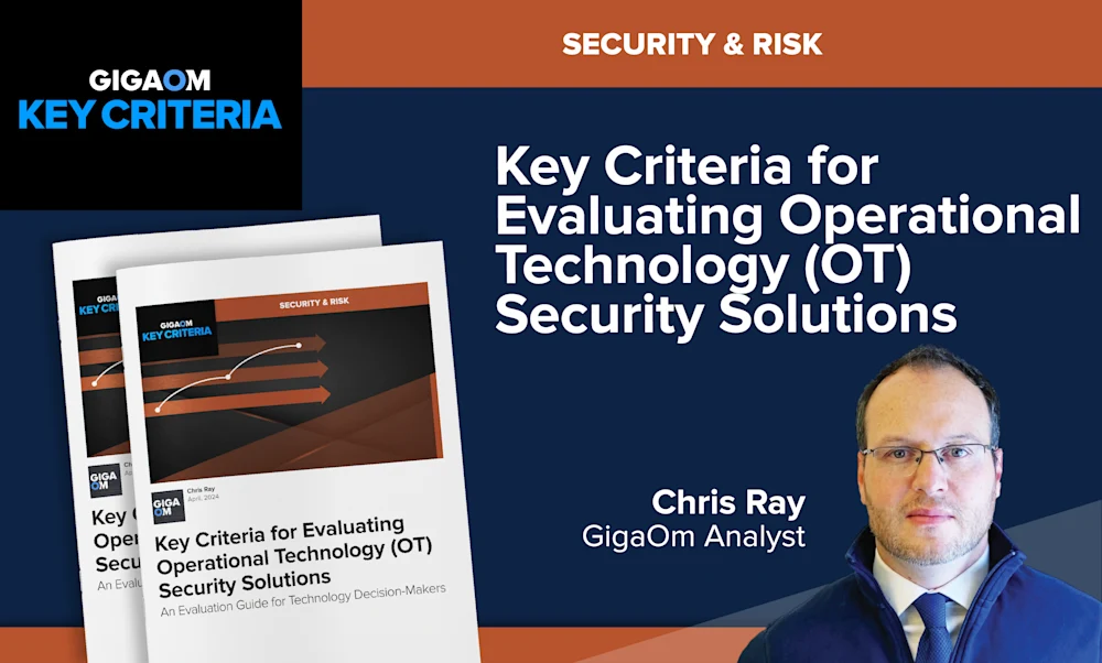 Gigaom | GigaOm Key Criteria for Evaluating Operational Technology (OT ...