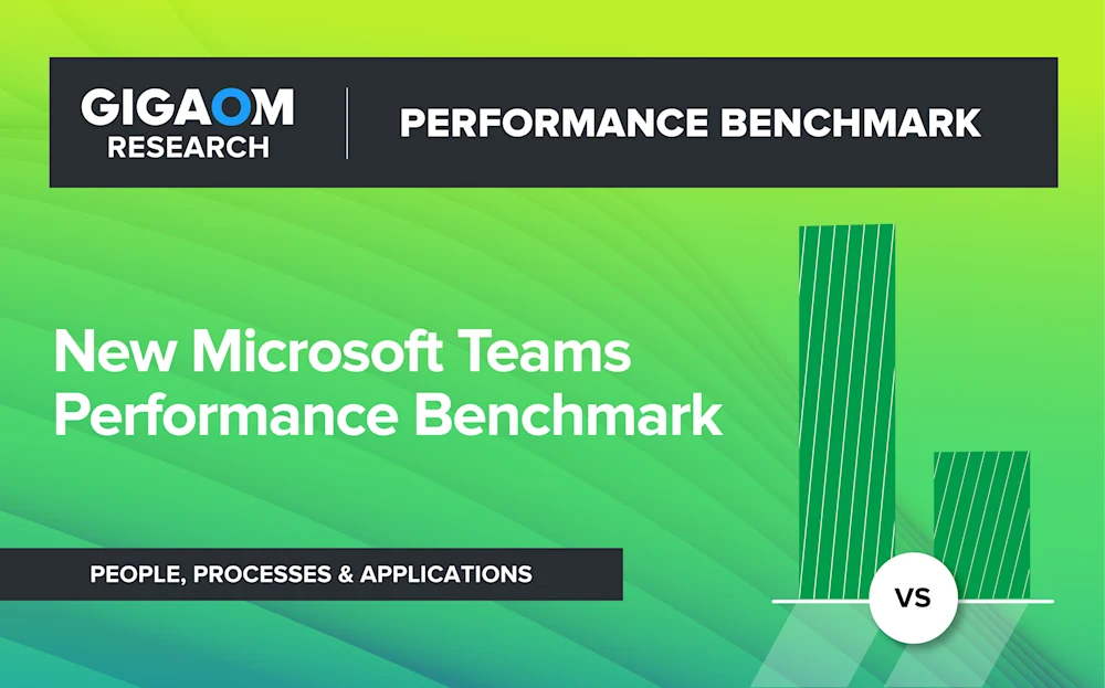 Gigaom | New Microsoft Teams Performance Benchmark