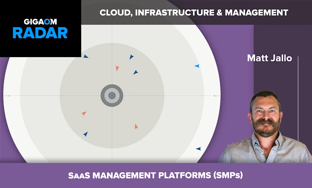GigaOm Radar for SaaS Management Platforms (SMPs) | GigaOm