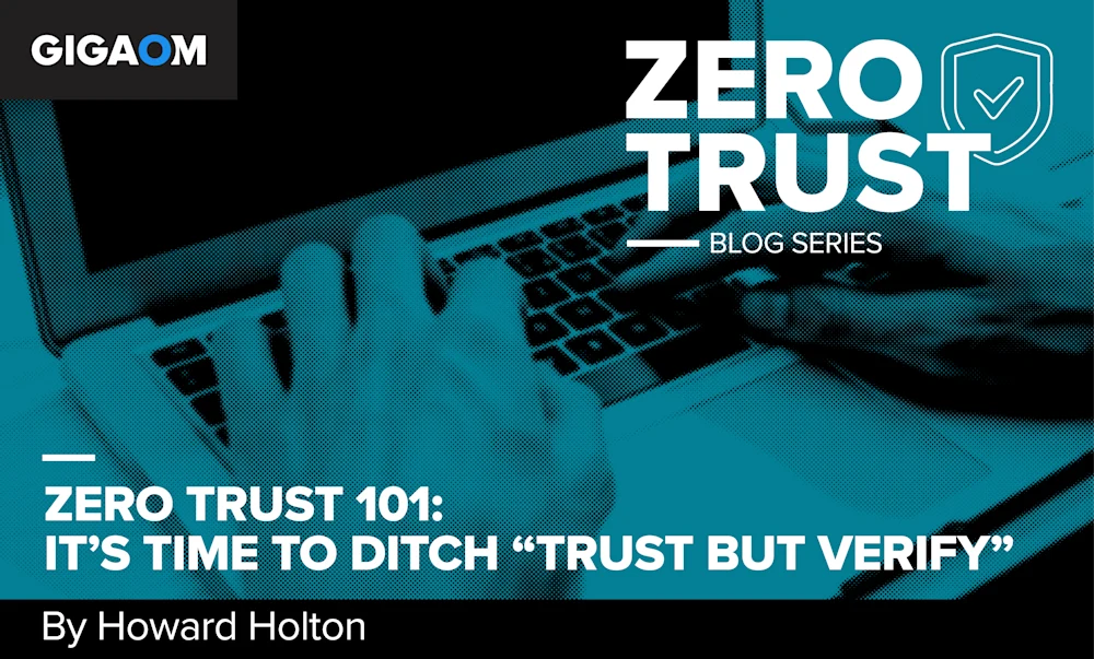 Zero Trust 101 | GigaOm