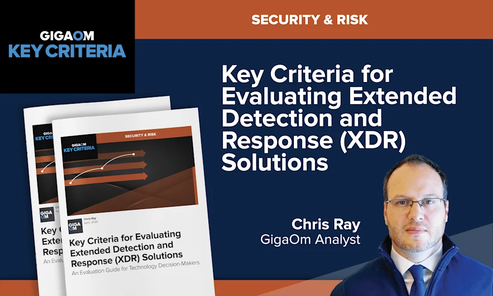Gigaom | GigaOm Key Criteria for Evaluating Extended Detection and ... Gigaom | GigaOm Key Criteria for Evaluating Extended Detection and ...