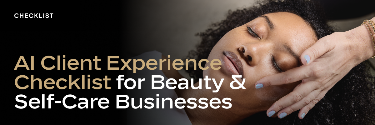How to Use AI to Elevate Client Experience in Beauty