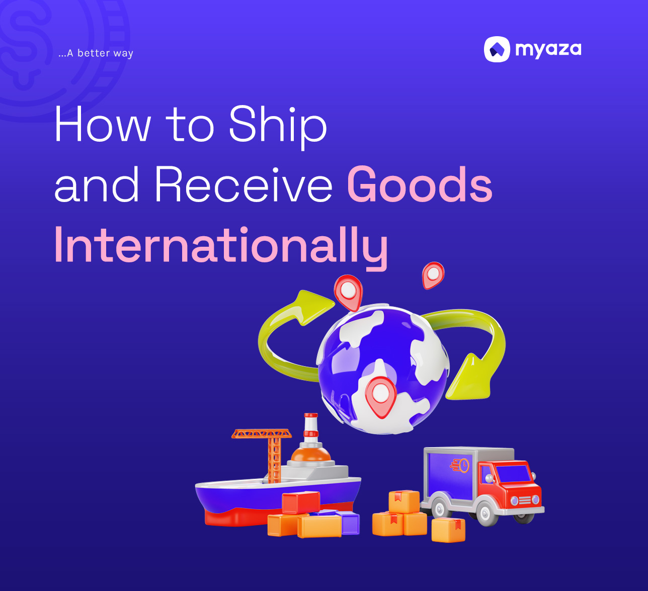 Myaza | Blog | How to Ship and Receive Goods Internationally