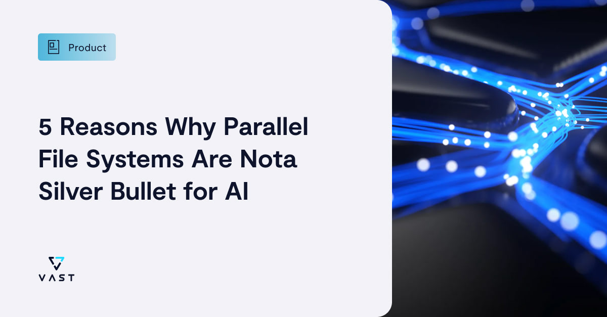 5 Reasons Why PFS Are Not a Silver Bullet for AI - VAST Data