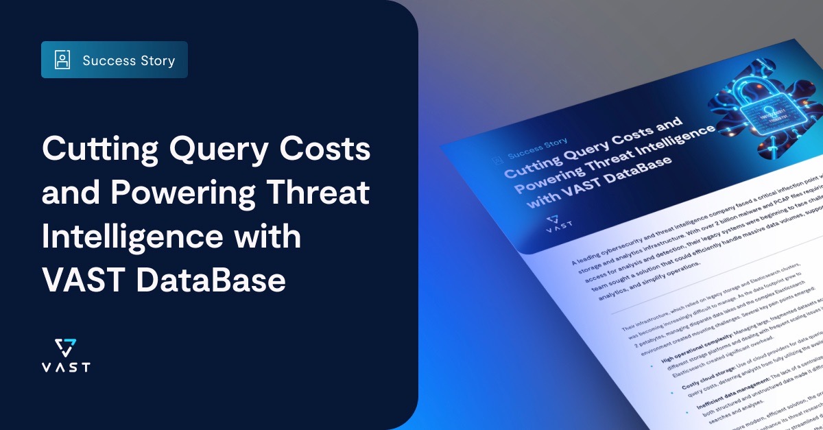 Cutting Query Costs and Powering Threat Intelligence with VAST DataBase - VAST Data