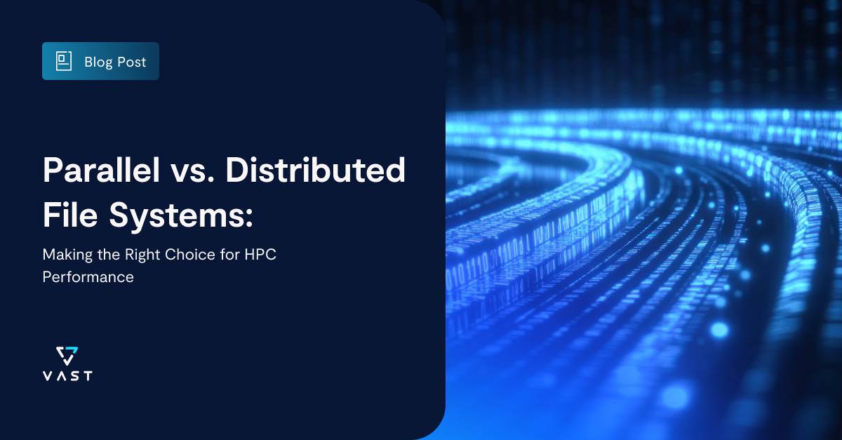 Parallel vs Distributed File Systems for HPC Storage | VAST Data - VAST Data