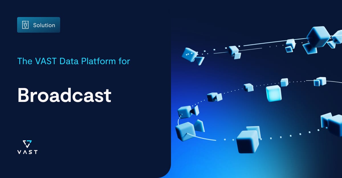 All-Flash Data for Broadcast - VAST Data