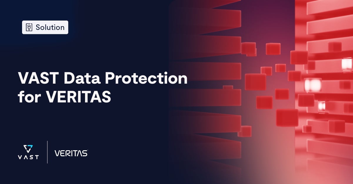 Veritas & VAST Data Together - VAST Data