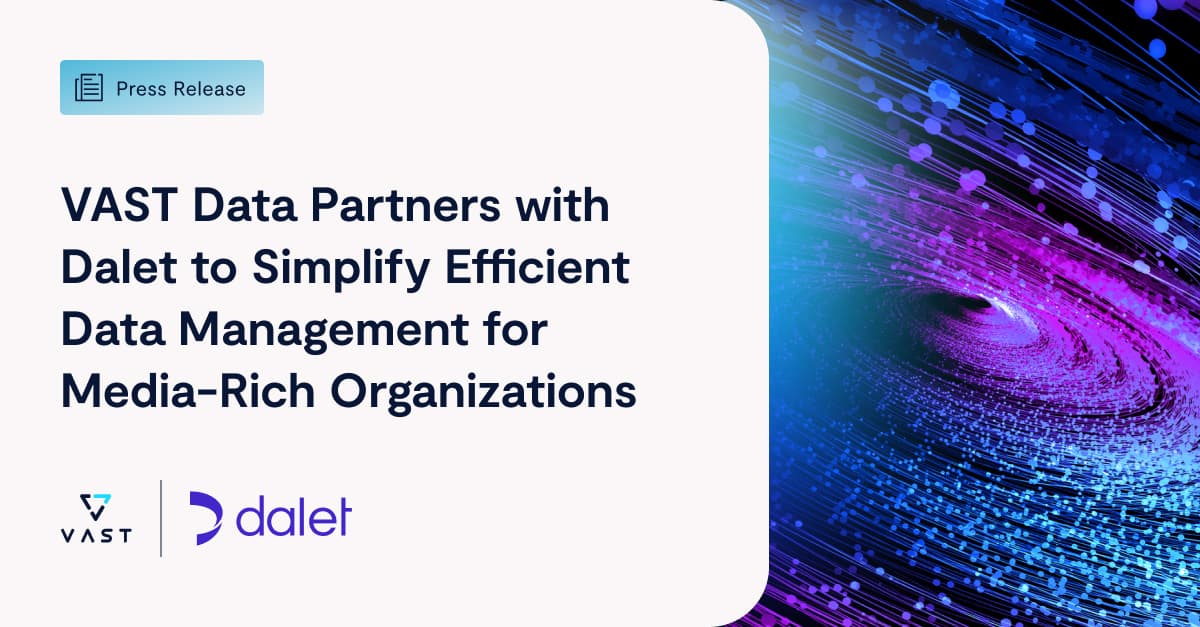 Dalet Streamline Data Management to Media-Rich Organizations - VAST Data