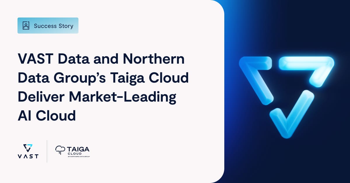 VAST Data and Northern Data Group’s Taiga Cloud Partner to Deliver ...