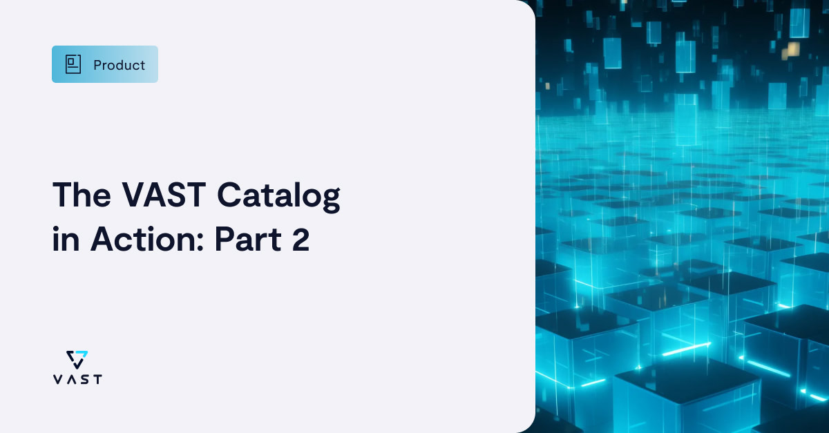 The VAST Catalog in Action: Part 2 - VAST Data