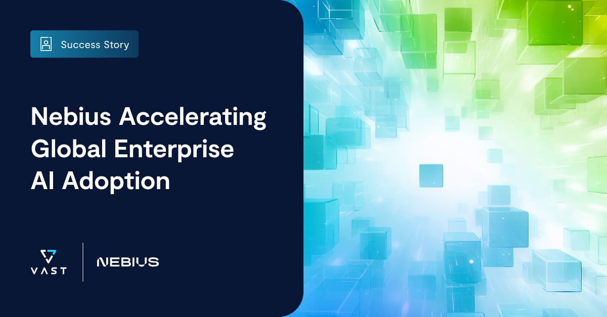 Nebius Accelerating Global Enterprise AI Adoption - VAST Data