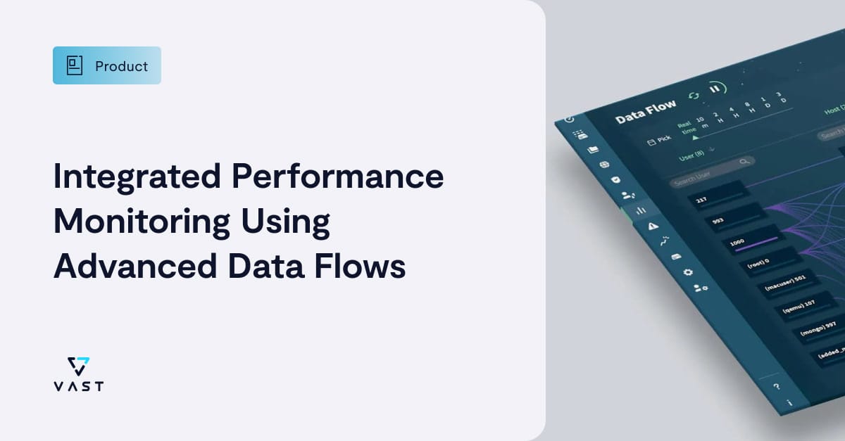 Integrated Performance Monitoring with Advanced Data Flow | VAST Data