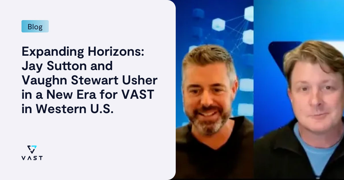 Jay Sutton and Vaughn Stewart Usher in a New Era for VAST in Western U.S.