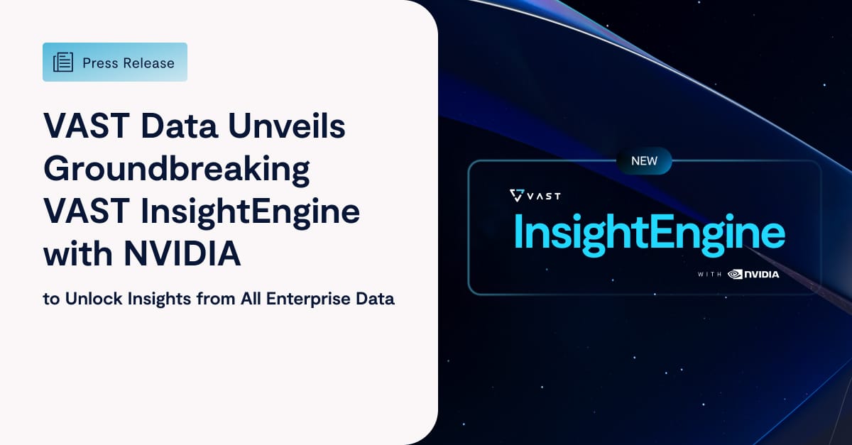 VAST Data Unveils Groundbreaking VAST InsightEngine with NVIDIA