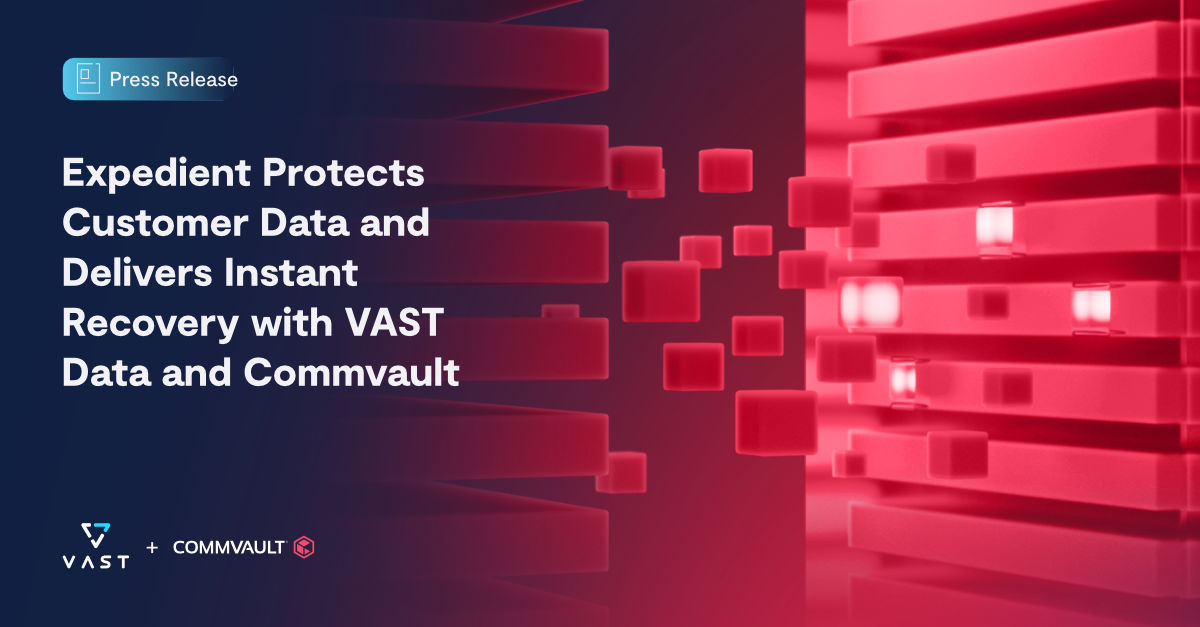 Expedient Protects Customers with VAST Data and Commvault - VAST Data
