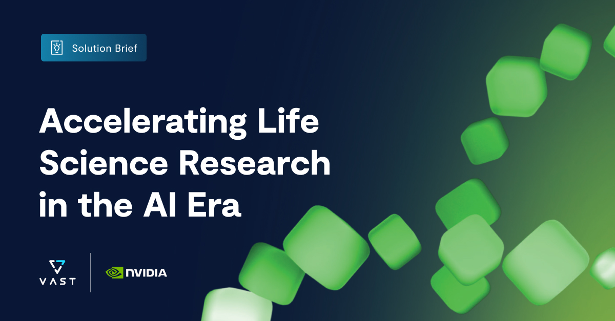 Accelerating Life Science Research in the AI Era - VAST Data