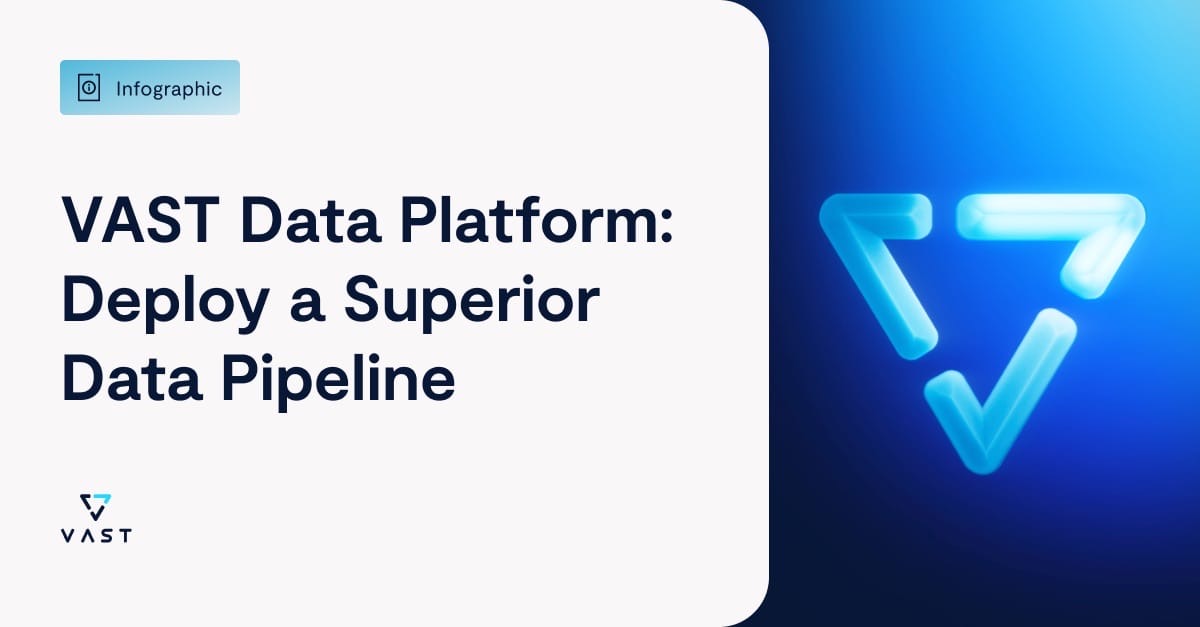 VAST Data Platform: Deploy a Superior Data Pipeline - VAST Data