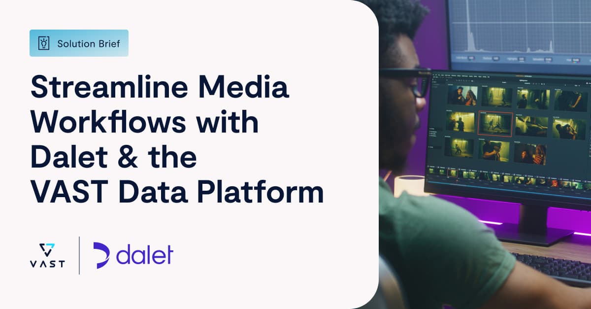 Streamline Media Workflows with Dalet and the VAST Data Platform - VAST Data
