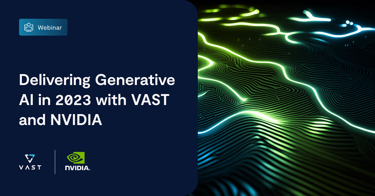 Delivering Generative AI in 2023 with VAST and NVIDIA | VAST Data