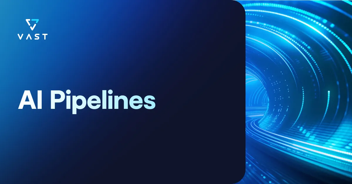 AI Data Pipelines: Data Transformation, Boundless Innovation - VAST Data
