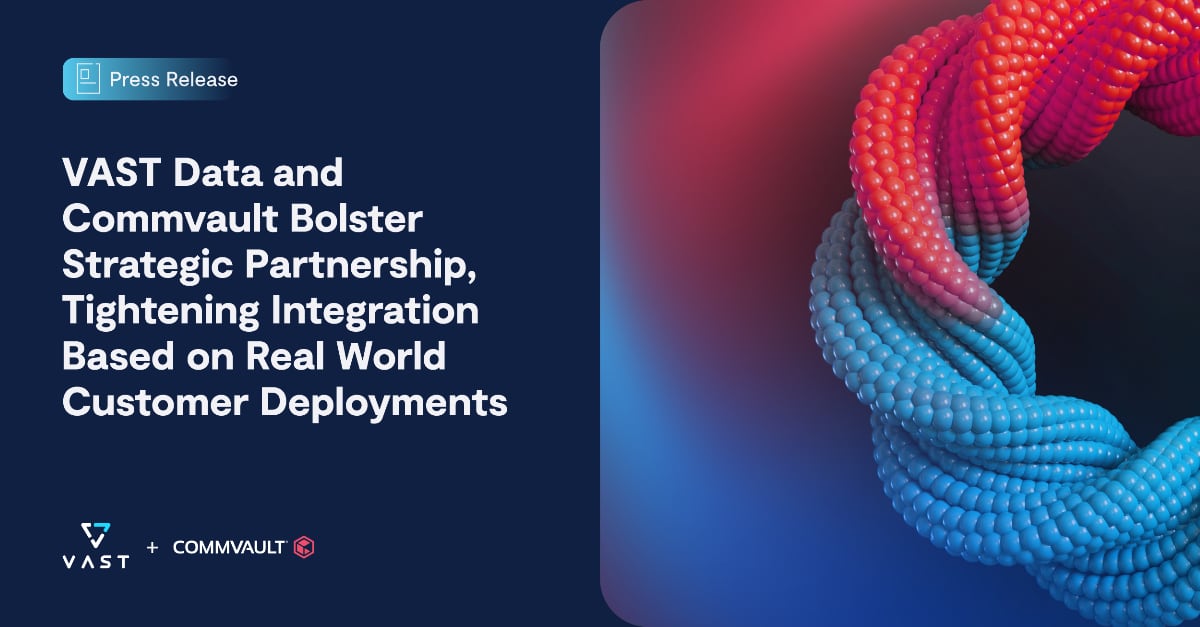 VAST Data and Commvault Bolster Strategic Partnership - VAST Data