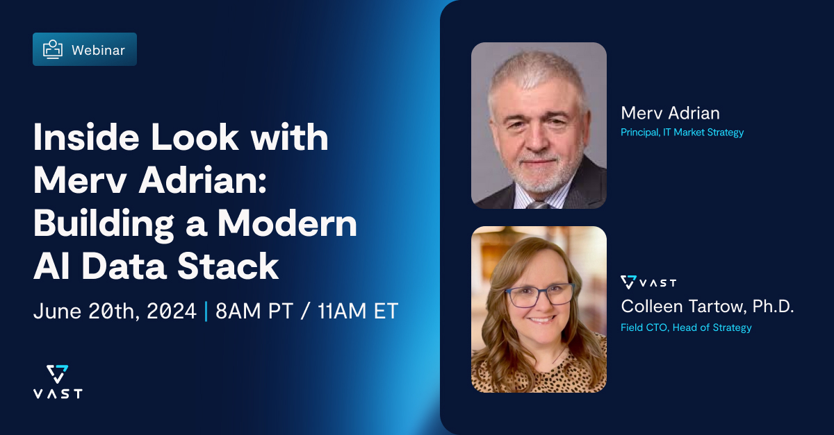 Inside Look with Merv Adrian: Building a Modern AI Data Stack - VAST Data