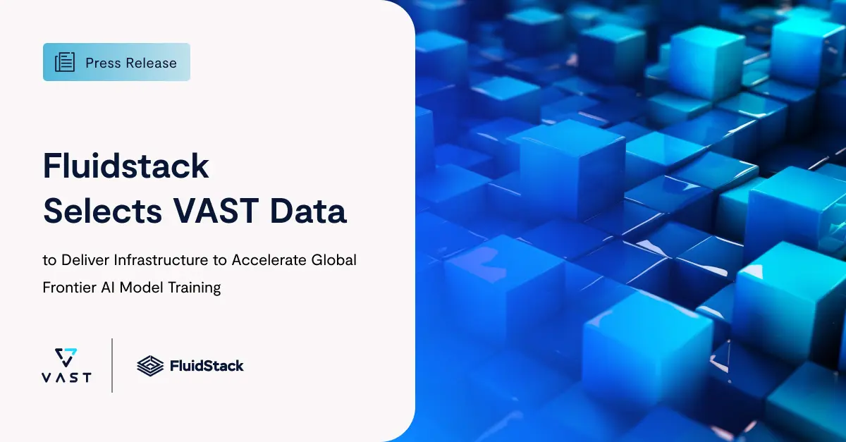 Fluidstack Selects VAST Data to Accelerate Global AI Model Training ...