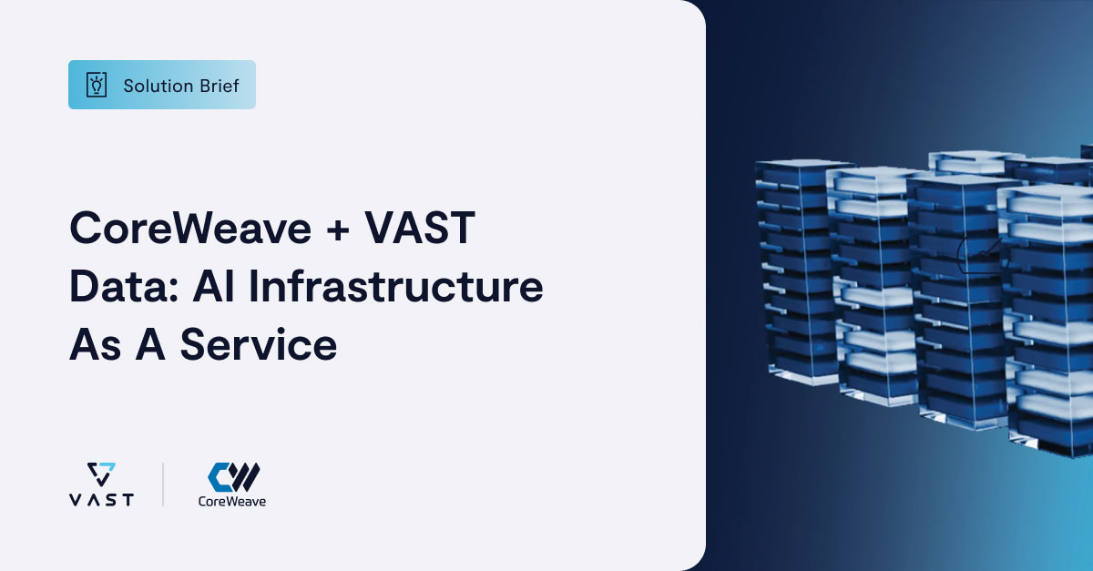 CoreWeave + VAST Data: AI Infrastructure as a Service