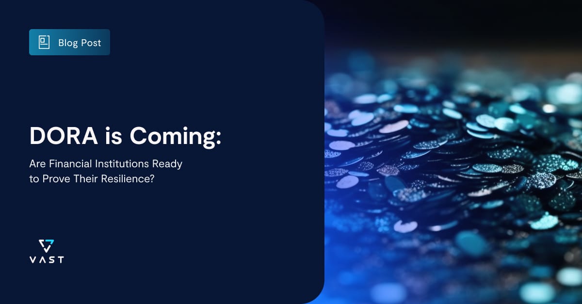 DORA is Coming: Are Financial Institutions Ready to Prove Their ...