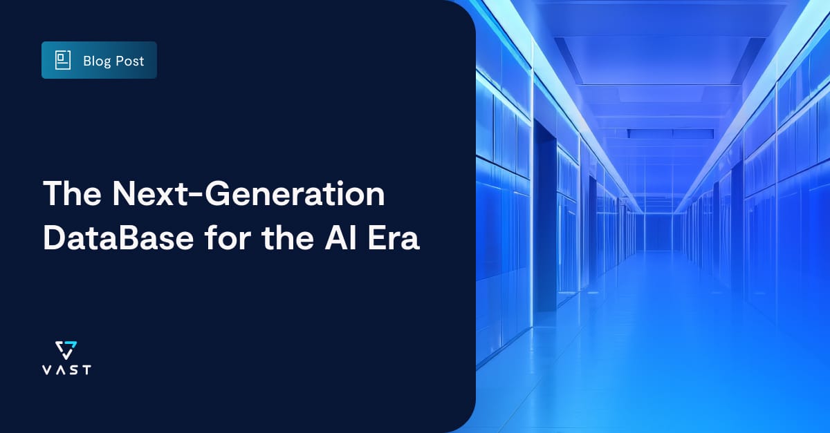 The Next-Generation DataBase for the AI Era - VAST Data