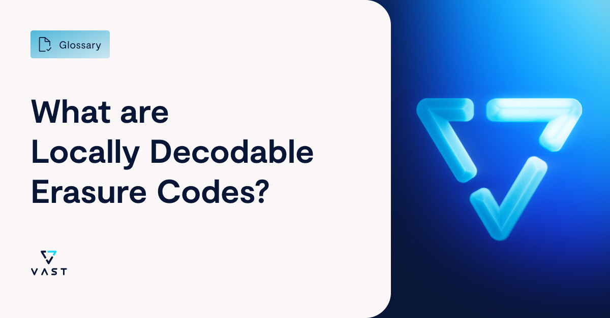 What is Locally Decodable Erasure Code? - VAST Data