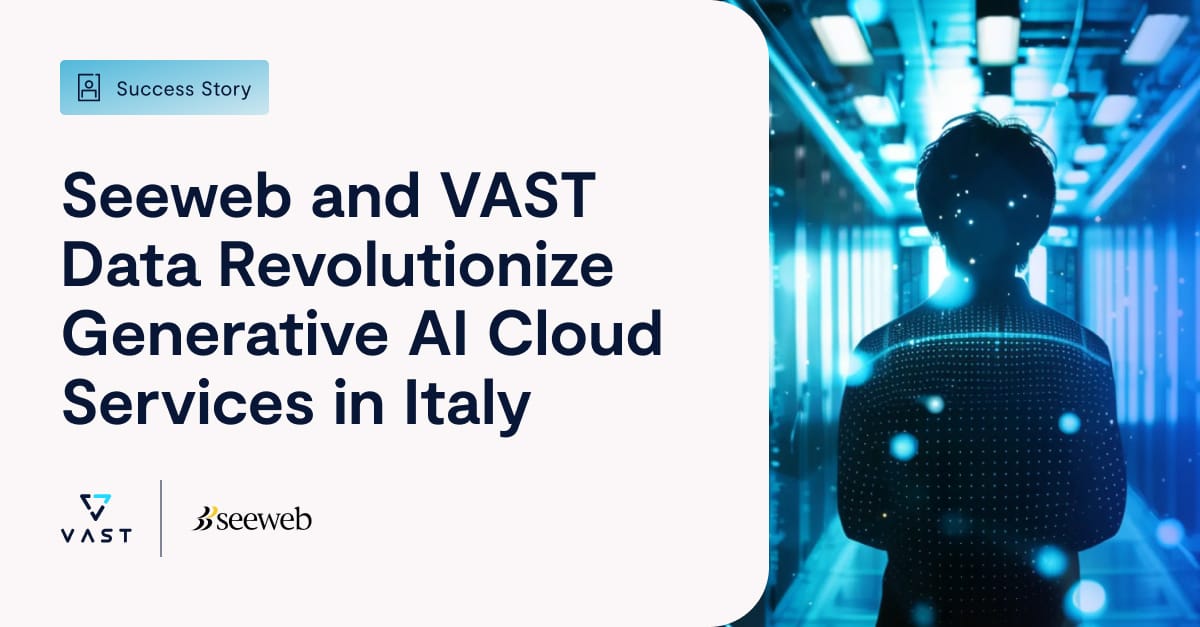 Seeweb and VAST Data Partner to Revolutionize Generative AI Cloud ...