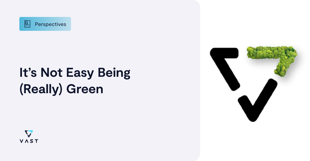 It's Not Easy Being Really Green: VAST Data's Sustainability Efforts ...