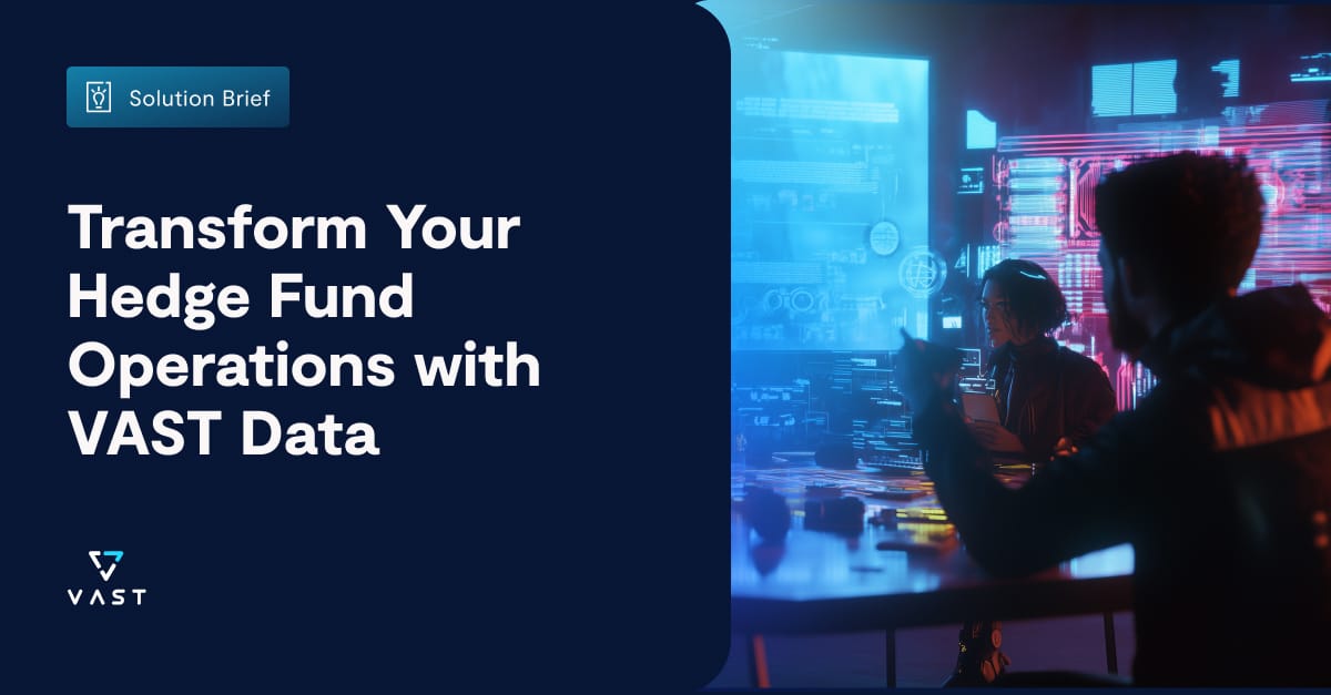Transform Your Hedge Fund Operations with VAST Data - VAST Data