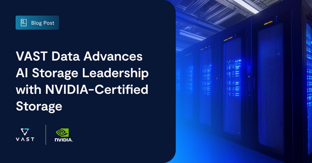 VAST Data Advances AI Storage Leadership with NVIDIA-Certified Storage ...