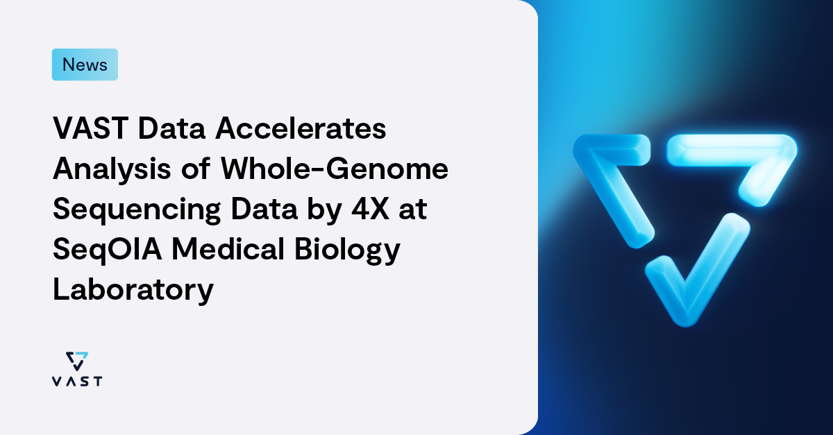 Accelerates Analysis of Whole-Genome Sequencing Data by 4X - VAST Data