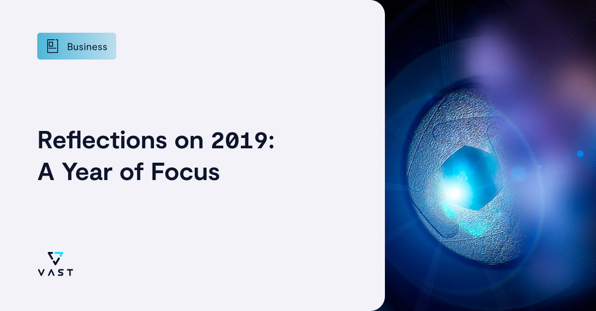 Reflections on 2019: A Year of Focus for VAST Data - VAST Data