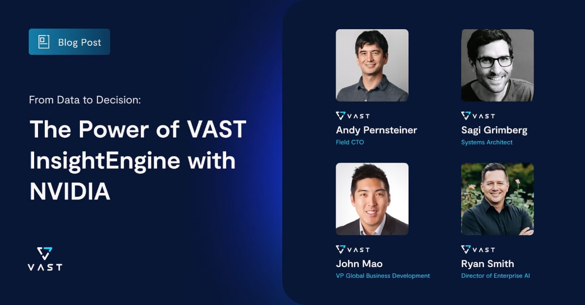 From Data to Decision: The Power of VAST InsightEngine with NVIDIA - VAST Data