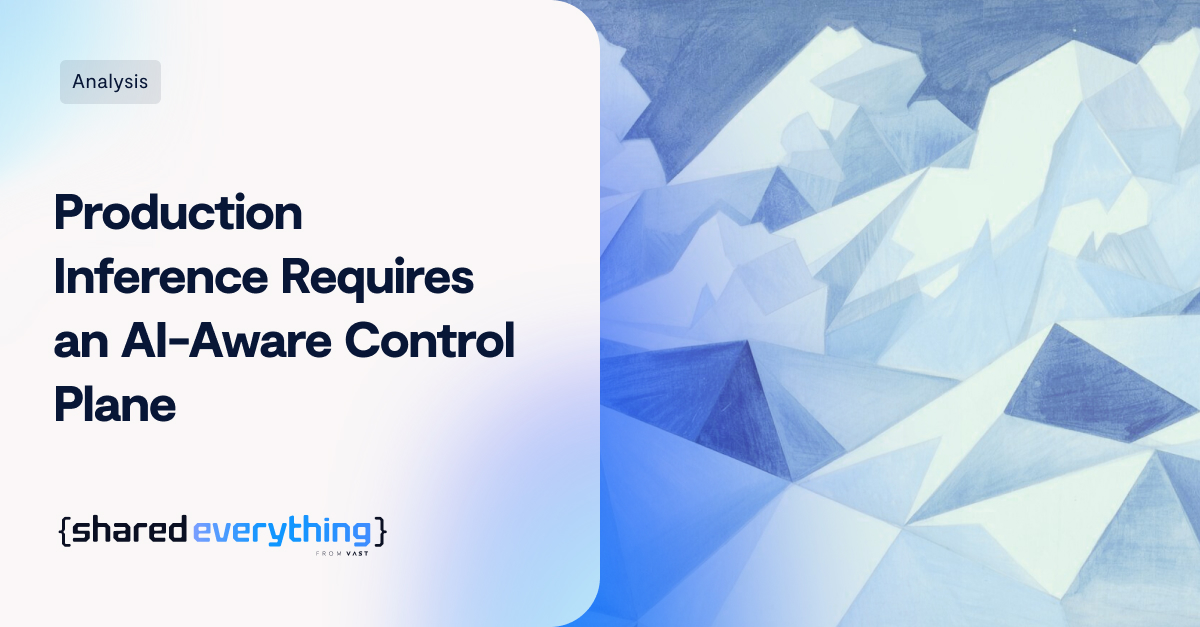 Production Inference Requires an AI-Aware Control Plane - VAST Data